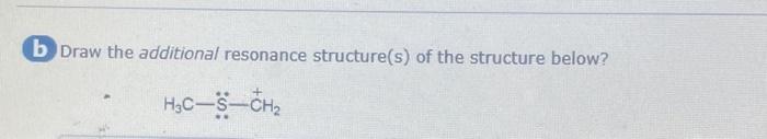Solved b Draw the additional resonance structure(s) of the | Chegg.com