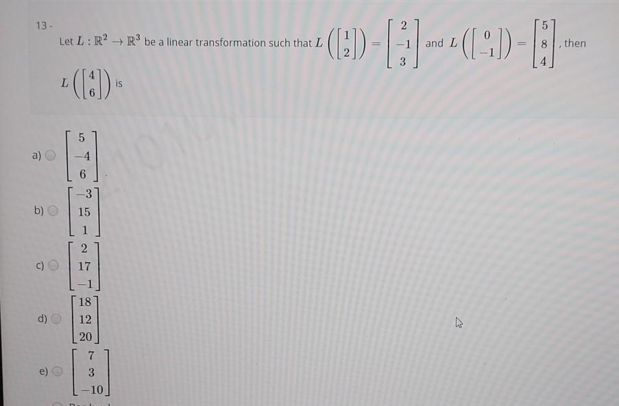 Solved 13. Let L:R2→R3 be a linear transformation such that | Chegg.com