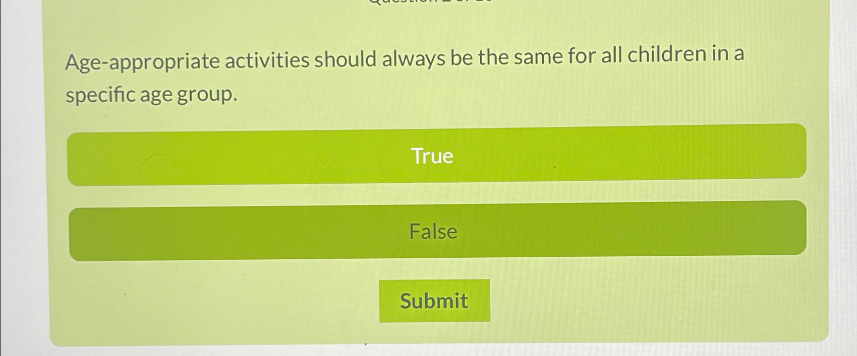 Solved Age-appropriate activities should always be the same | Chegg.com