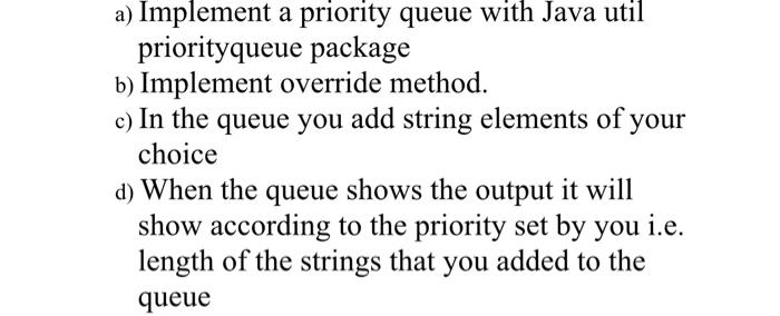 Solved import java.util. Comparator; public class queu_p | Chegg.com