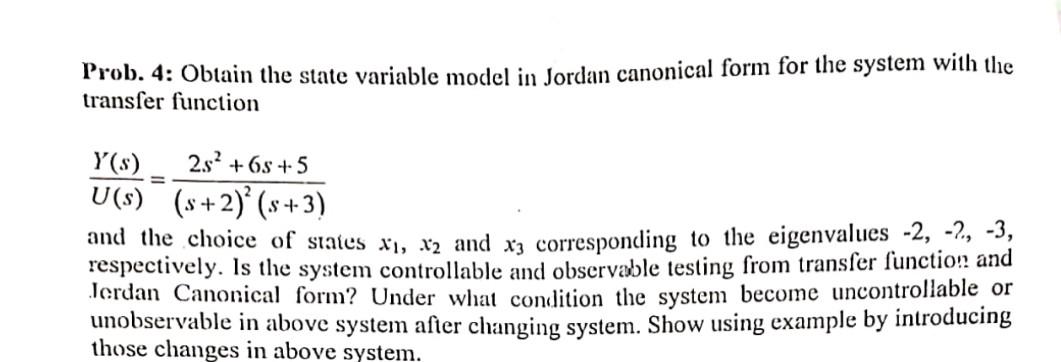 Solved Prob. 4: Obtain the state variable model in Jordan | Chegg.com