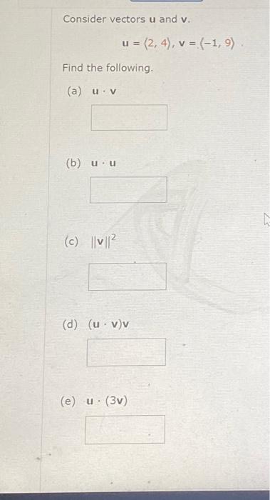 Solved Consider vectors u and v. u= 2,4 ,v=(−1,9 Find the | Chegg.com