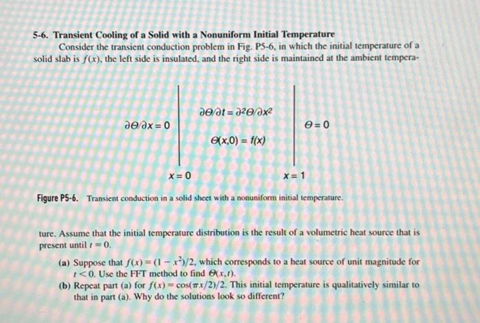 Solved 5-6. Transient Cooling of a Solid with a Nonuniform | Chegg.com