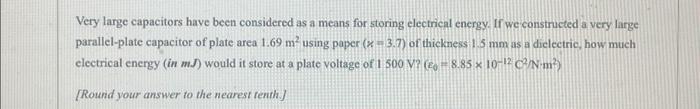 Solved Very large capacitors have been considered as a means | Chegg.com