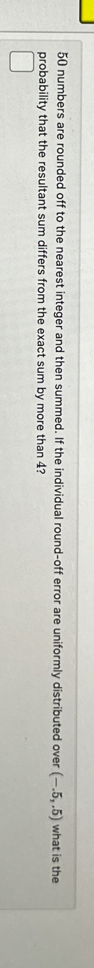 Solved 50 ﻿numbers are rounded off to the nearest integer | Chegg.com