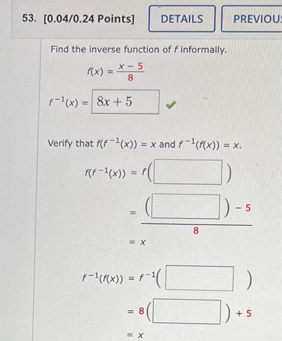 Solved Find the inverse function of f informally. f(x)=8x−5 | Chegg.com