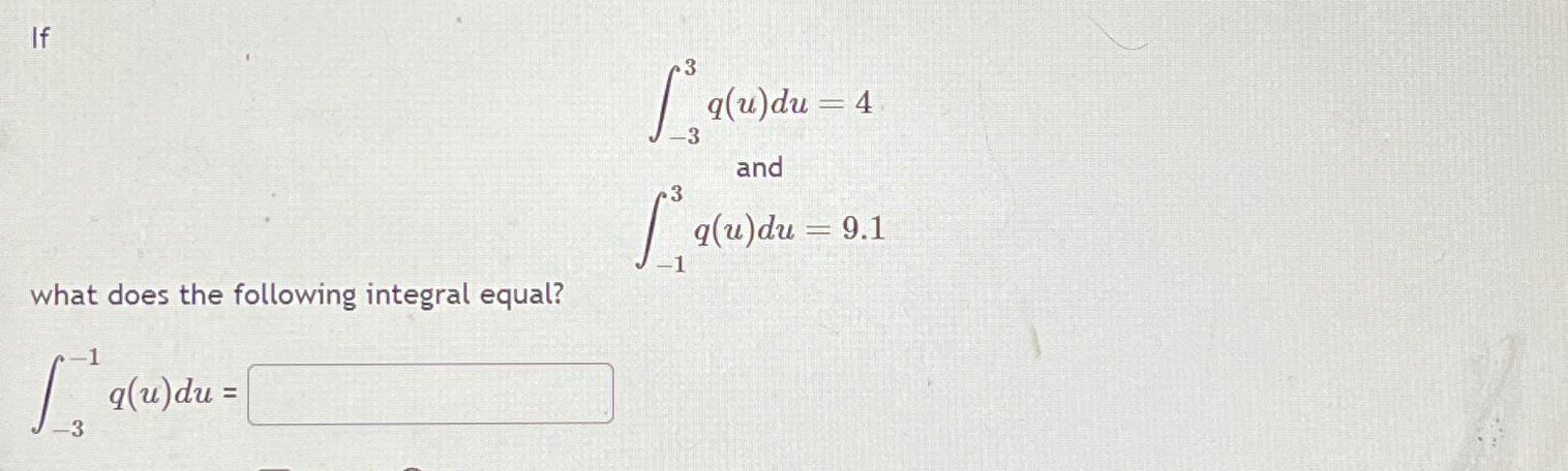 Solved If∫ 33q U Du 4and∫ 13q U Du 9 1what Does The