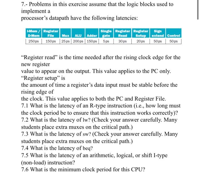 Solved 7.- Problems in this exercise assume that the logic | Chegg.com