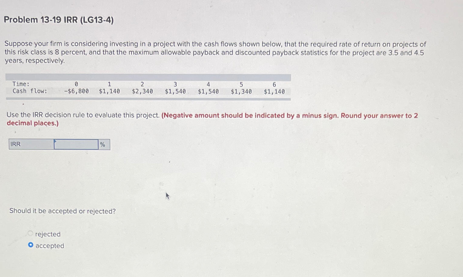 Solved Problem 13-19 ﻿IRR (LG13-4)Suppose your firm is | Chegg.com
