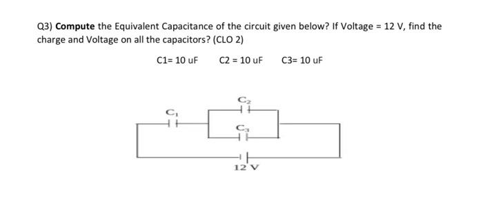 [Solved]: Q3) Compute the Equivalent Capacitance of the cir