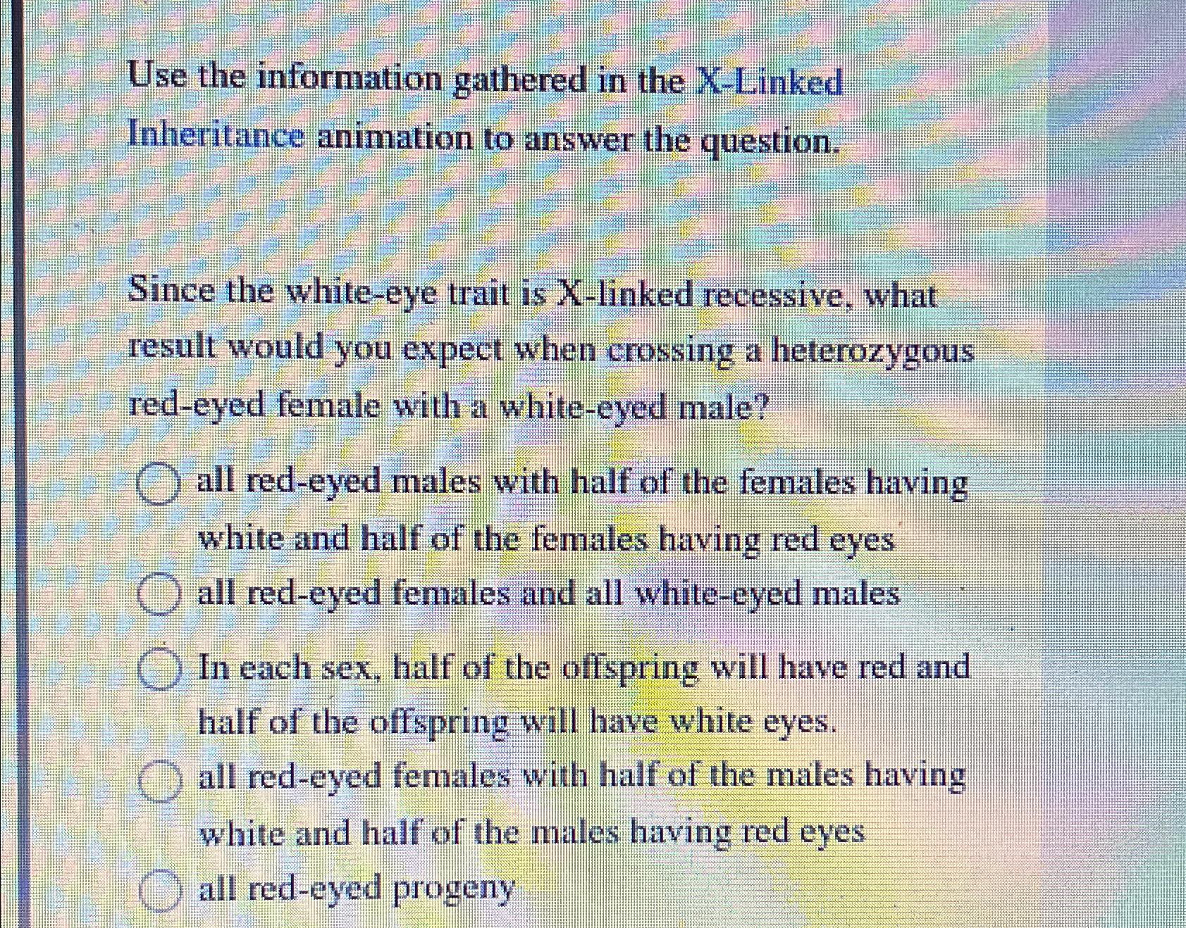 Use the information gathered in the X-Linked | Chegg.com