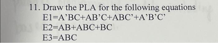 Solved 11. Draw the PLA for the following equations | Chegg.com