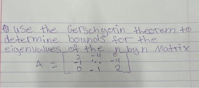 Use the Gerschgorin theorem to determine bounds for | Chegg.com