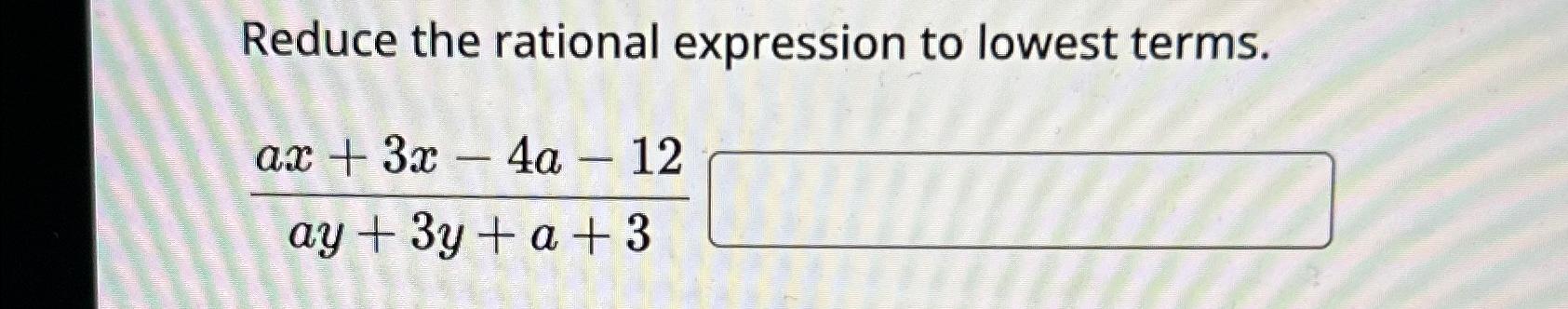 Solved Reduce the rational expression to lowest | Chegg.com