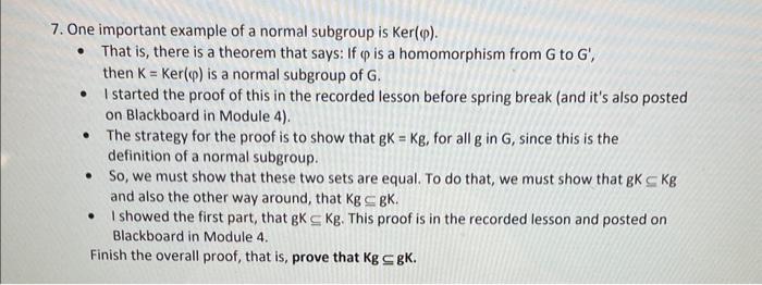 Solved 7. One important example of a normal subgroup is | Chegg.com