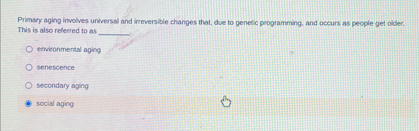 Solved Primary aging involves universal and irreversible | Chegg.com