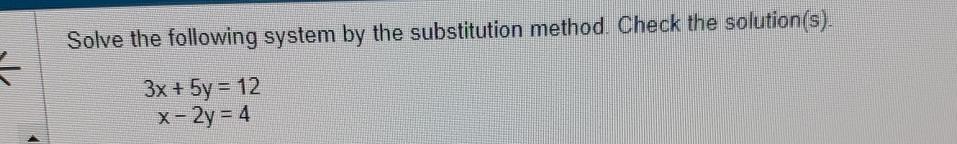 Solved Solve the following system by the substitution | Chegg.com