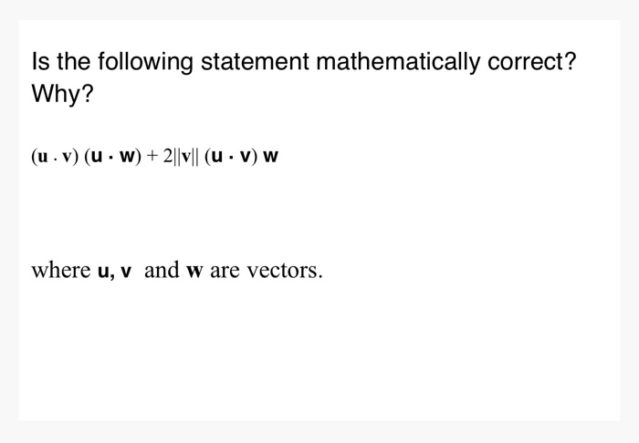 Solved Is the following statement mathematically correct? | Chegg.com