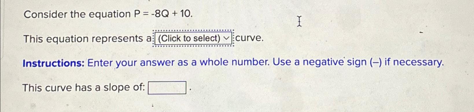 Solved Consider the equation P=-8Q+10.This equation | Chegg.com