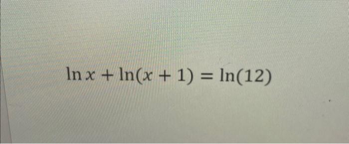 Solved 32x=8x−1lnx+ln(x+1)=ln(12) | Chegg.com