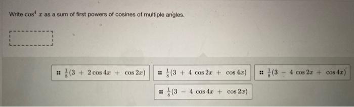 Solved Write cos' as a sum of first powers of cosines of | Chegg.com