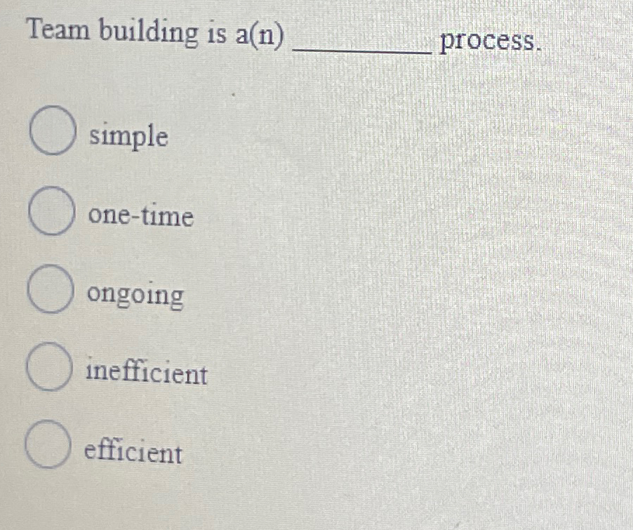 Solved Team building is a(n) | Chegg.com