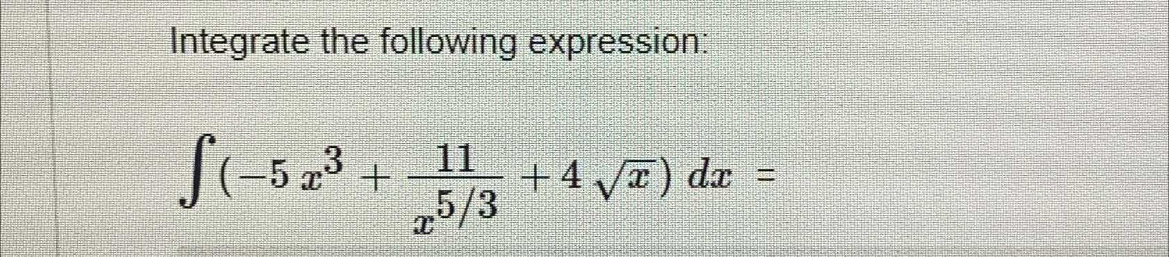 Solved Integrate the following | Chegg.com