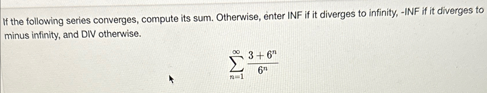 Solved If the following series converges, compute its sum. | Chegg.com