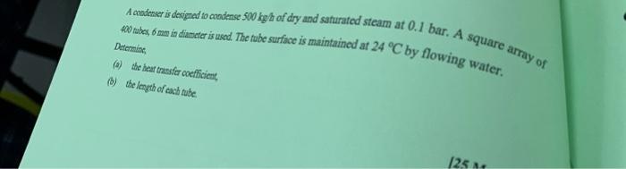 Solved A condener is deximed io ondense 500hgt of dyy and | Chegg.com