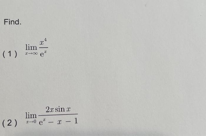 Solved Find. (1) limx→∞exx4 (2) limx→0ex−x−12xsinxThe radius | Chegg.com