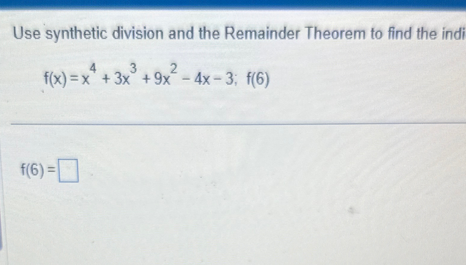 Solved Use synthetic division and the Remainder Theorem to | Chegg.com