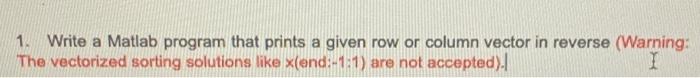 Solved 1. Write a Matlab program that prints a given row or | Chegg.com