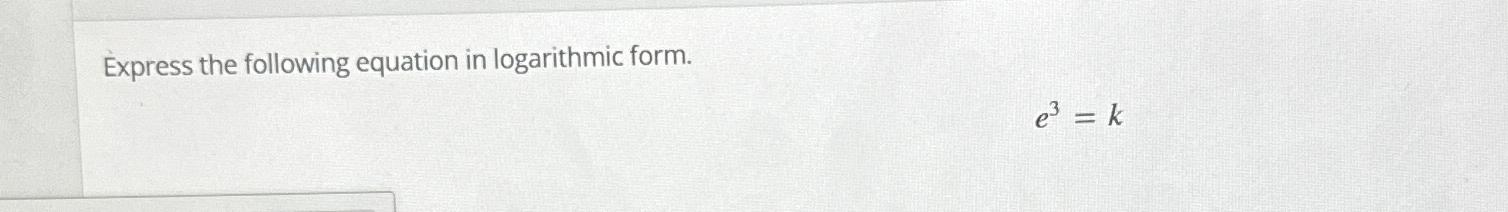 Solved Express the following equation in logarithmic | Chegg.com