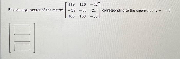 Solved Find an eigenvector of the matrix | Chegg.com