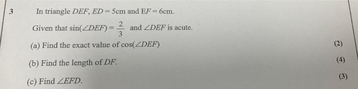 Solved 3 In triangle DEF, ED=5cm and EF-6cm. Given that sin( | Chegg.com