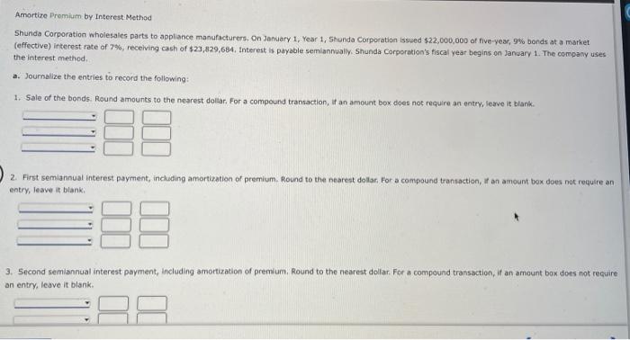 Solved Amortize Promium by Interest Methad Shunda | Chegg.com