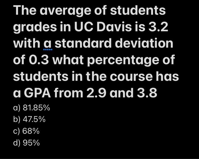 Solved The average of students grades in UC Davis is 3.2 | Chegg.com