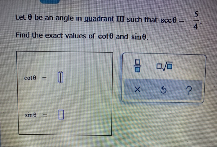 Solved 5 Let O be an angle in quadrant III such that sec 4 | Chegg.com
