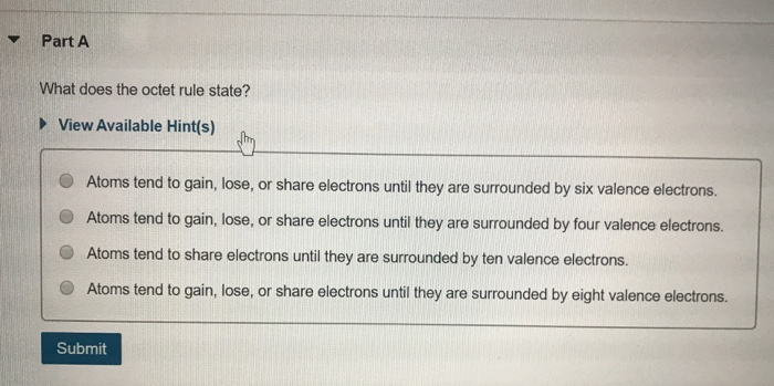 Solved Part A What does the octet rule state? View Available | Chegg.com