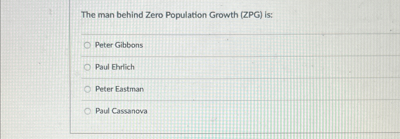 Solved The man behind Zero Population Growth (ZPG) ﻿is:Peter | Chegg.com