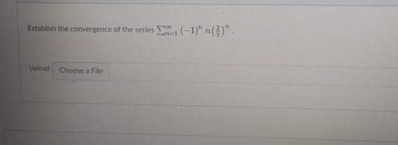 Solved Establish the comergence of the series (-1)()". | Chegg.com