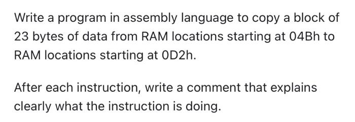 Solved Write a program in assembly language to copy a block | Chegg.com