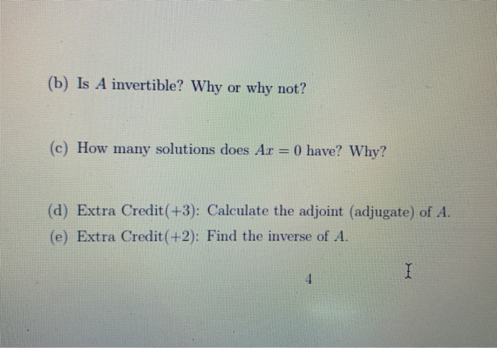 Solved (b) Is A invertible? Why or why not? (c) How many | Chegg.com ...