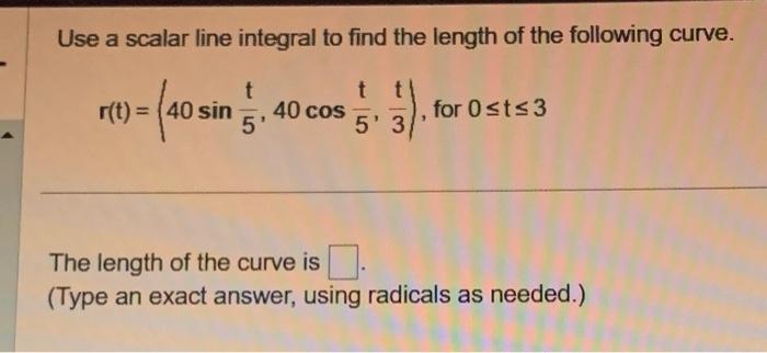 Solved Use a scalar line integral to find the length of the | Chegg.com