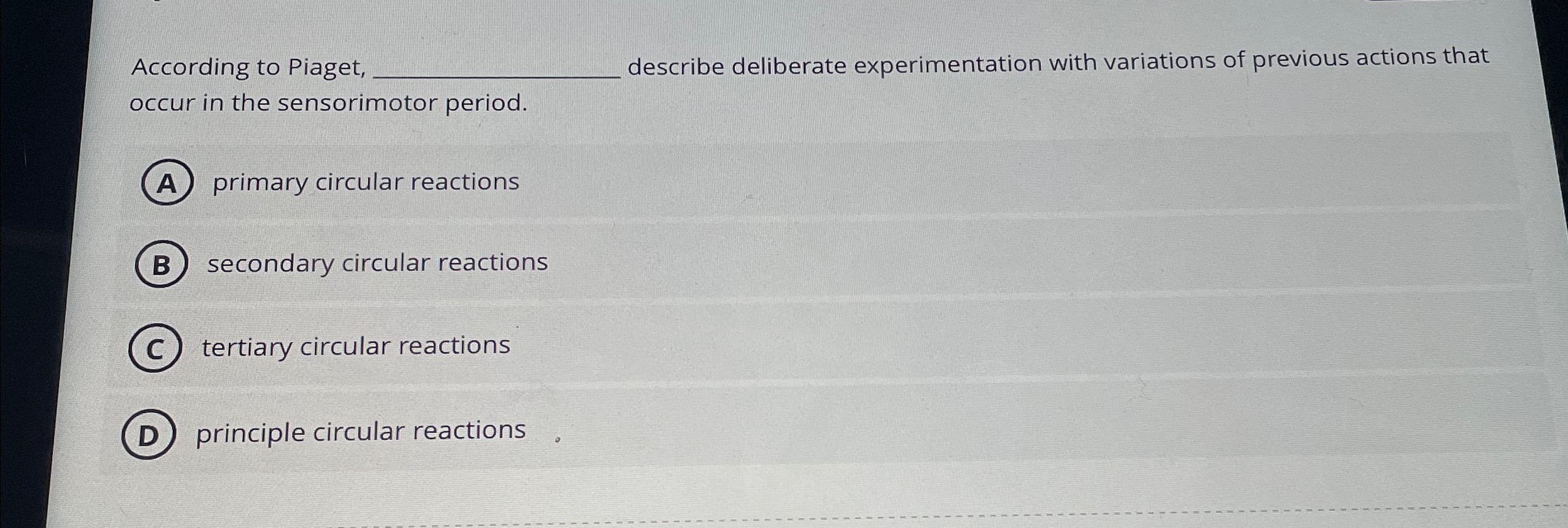 Solved According to Piaget, q, ﻿describe deliberate | Chegg.com