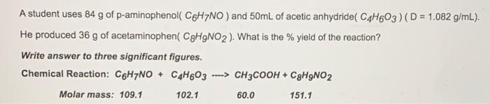 Solved A student uses 84 g of p-aminophenol C6H7NO ) and | Chegg.com