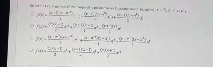 Solved Select the Lagrange form of the interpolating | Chegg.com