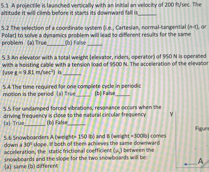 Solved 5.1 A projectile is launched vertically with an | Chegg.com