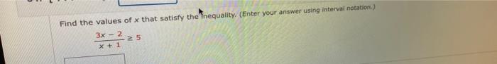 Solved Find the values of × that satisfy the inequality. | Chegg.com