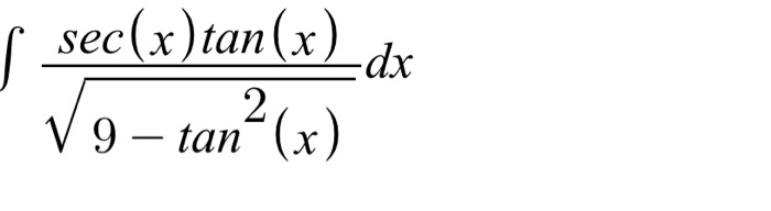 Solved sec(x)tan(x) -dx 2 V 9 tan(x | Chegg.com